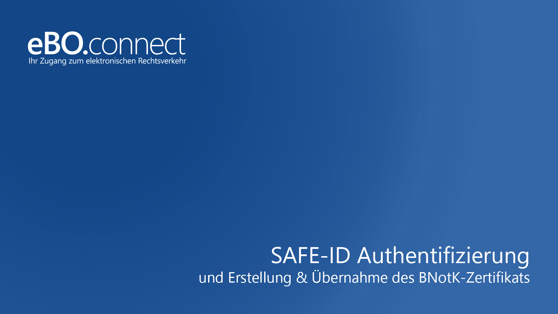 eBO.connect Videos: SAFE-ID & BNotK Zertifikat